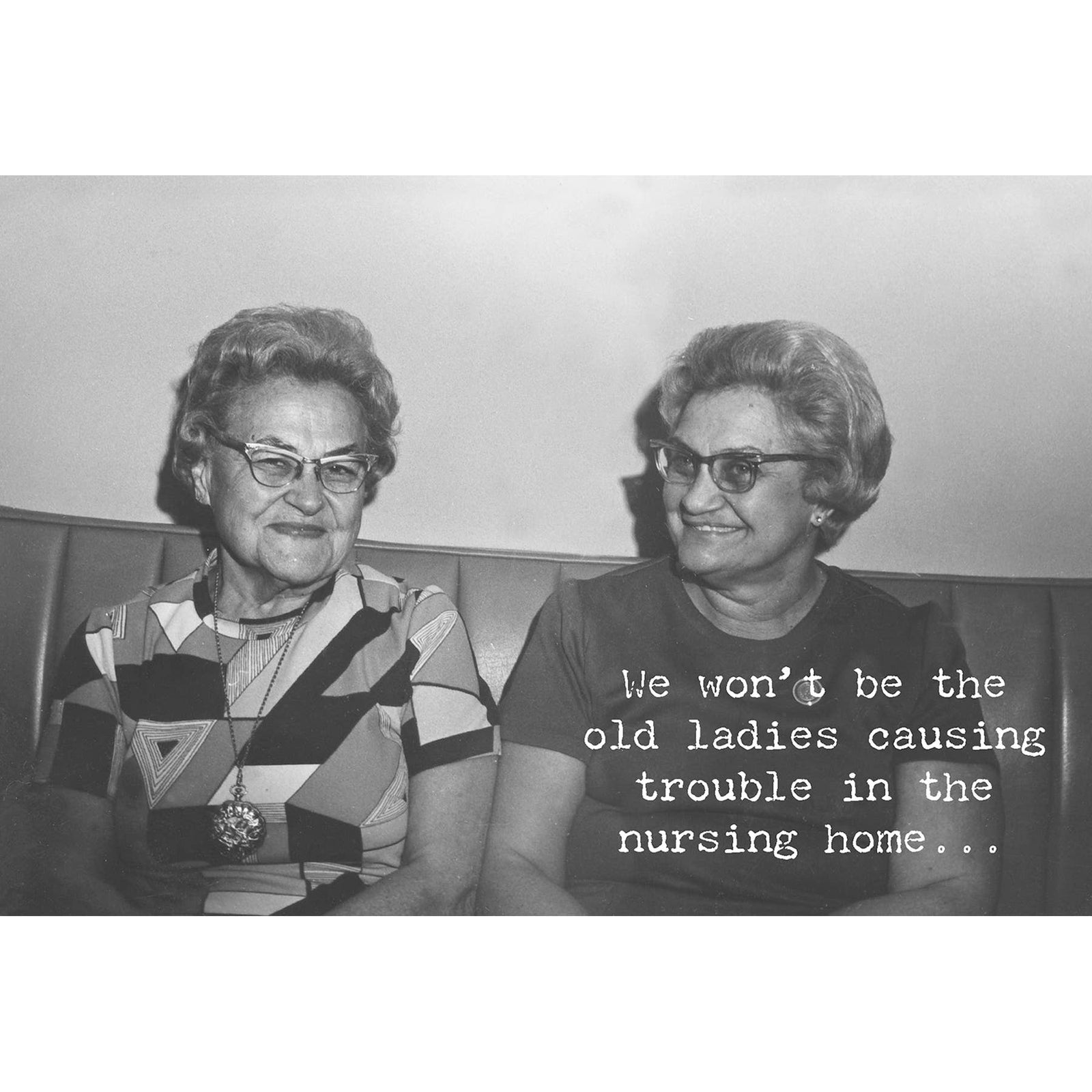 The Old Ladies Greeting Card - Age